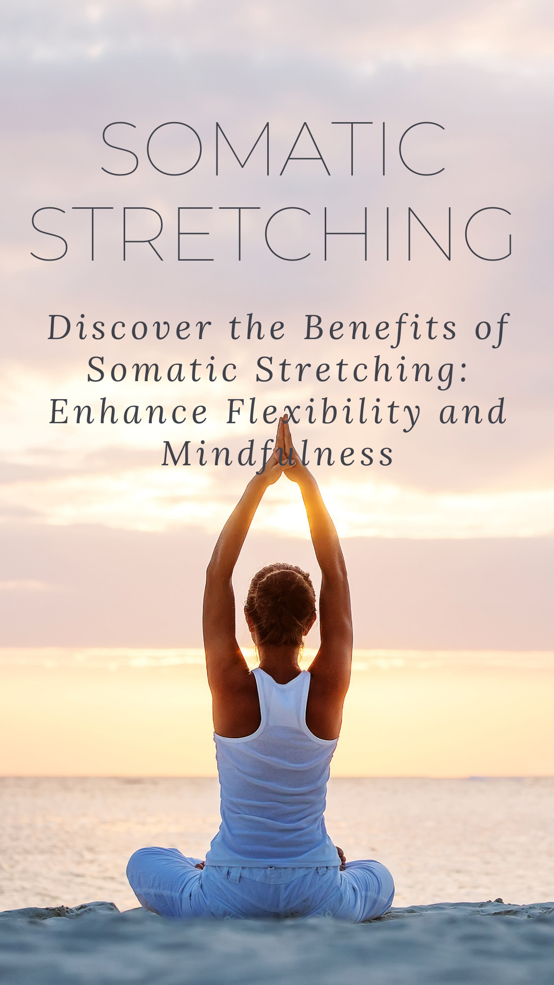Unlocking Vitality: The Power of Somatic Stretching – Make Me Better Thrive