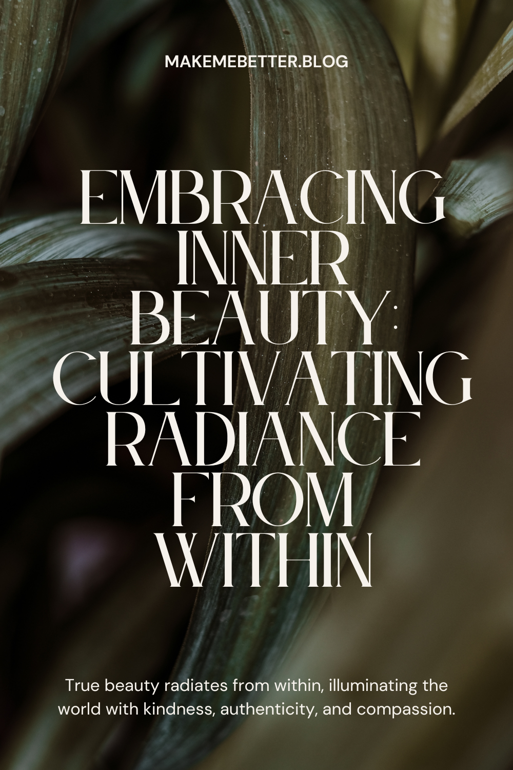 Title: Embracing Inner Beauty: Cultivating Radiance from Within – Make ...