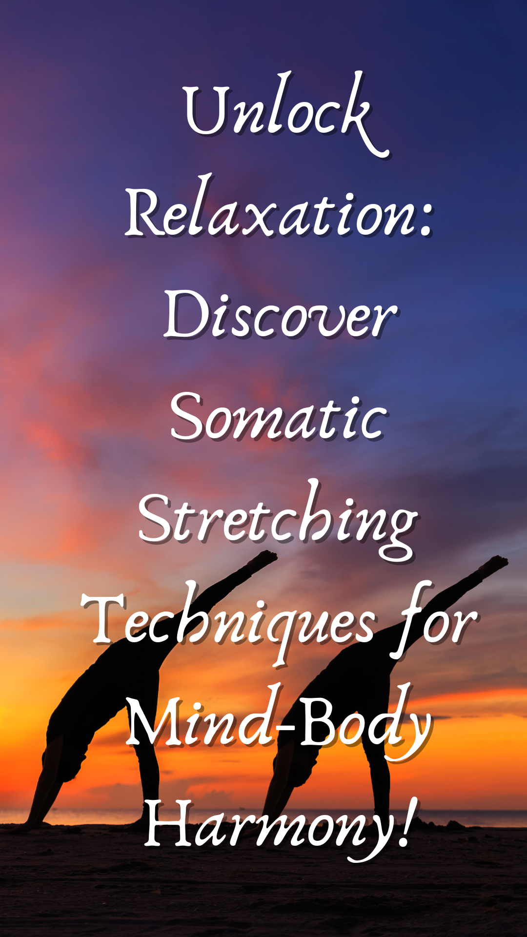 Exploring the Art of Somatic Stretching: Three Techniques for Enhanced ...