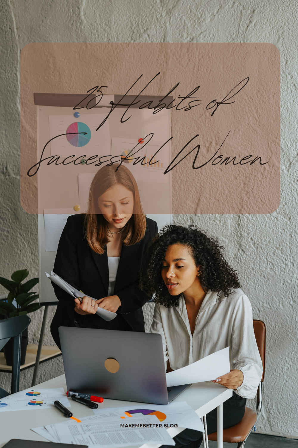 25 Habits of Successful Women: Keys to Achieving Your Goals – Make Me ...