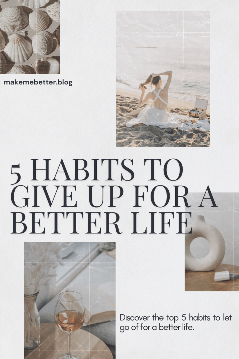 5 Things to Give Up for a Better Life – Make Me Better Thrive