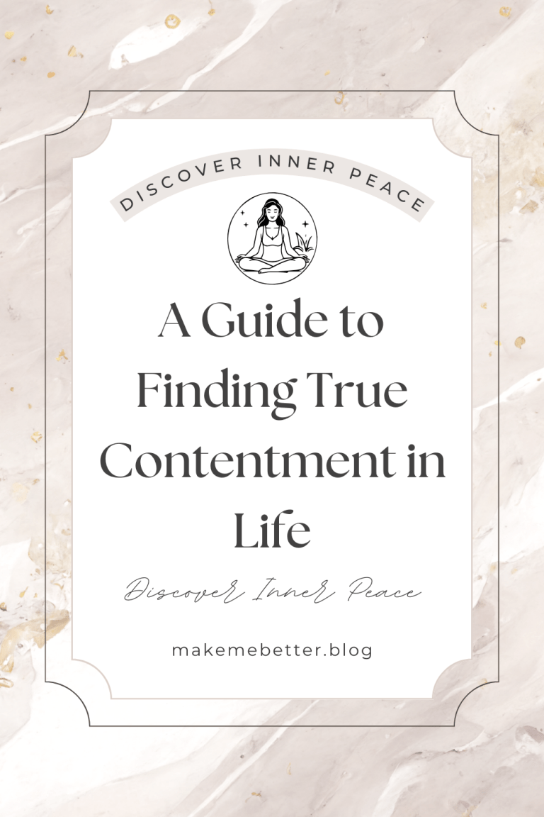 Finding True Contentment in Life: A Guide to Inner Peace and Happiness – Make Me Better Thrive