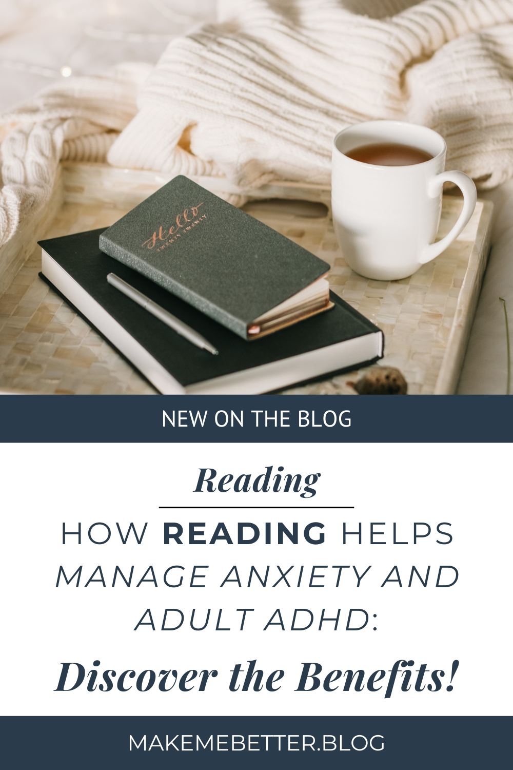 How Reading Can Help Manage Anxiety and Adult ADHD – Make Me Better Thrive