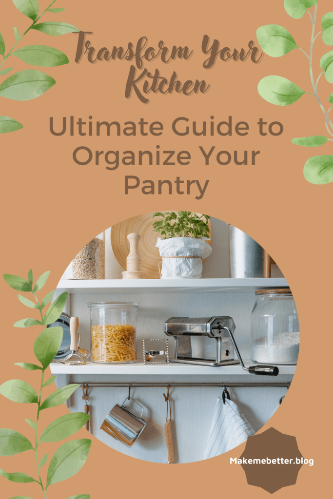 How to Organize Your Pantry: A Step-by-Step Guide – Make Me Better Thrive