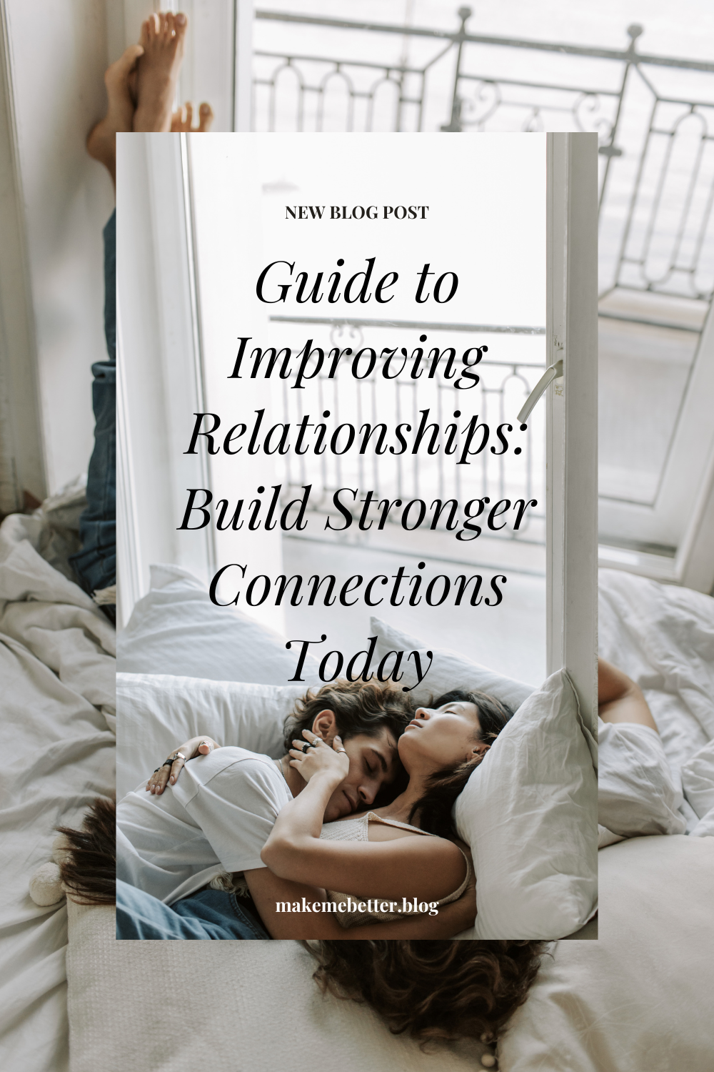 Improving Relationships: Building Stronger Connections – Make Me Better ...