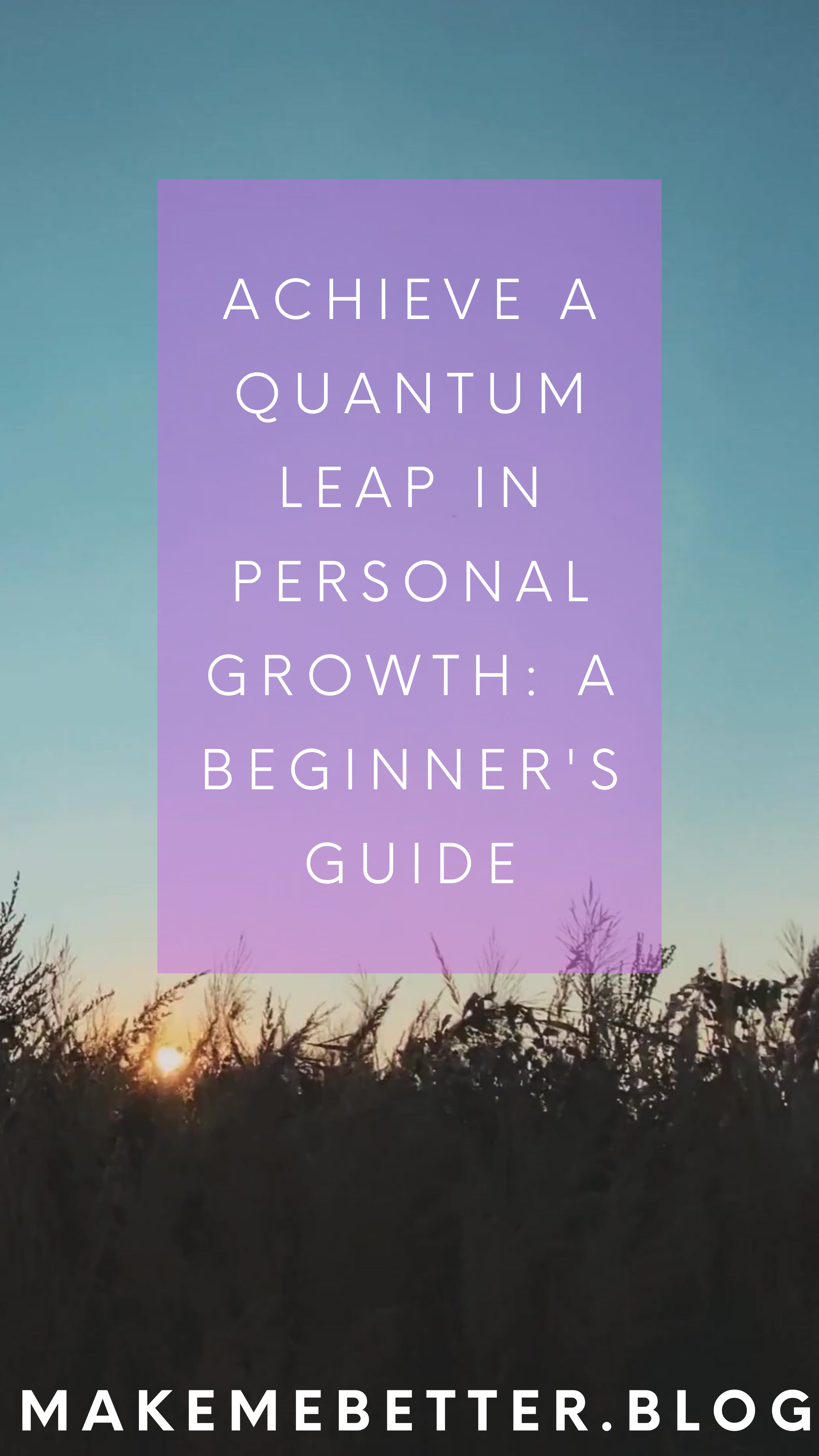Quantum Leap: A Beginner’s Guide – Make Me Better Thrive