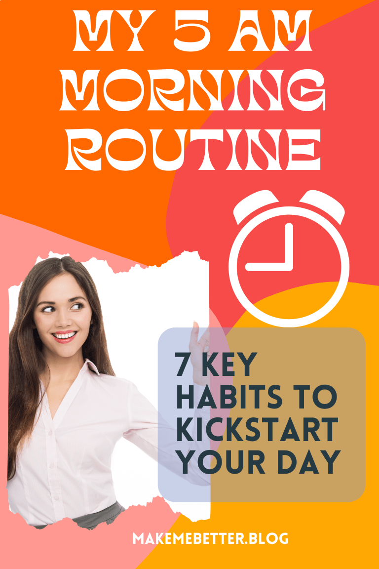 My 5 AM Morning Routine: 7 Things I Do Before 8 AM – Make Me Better Thrive