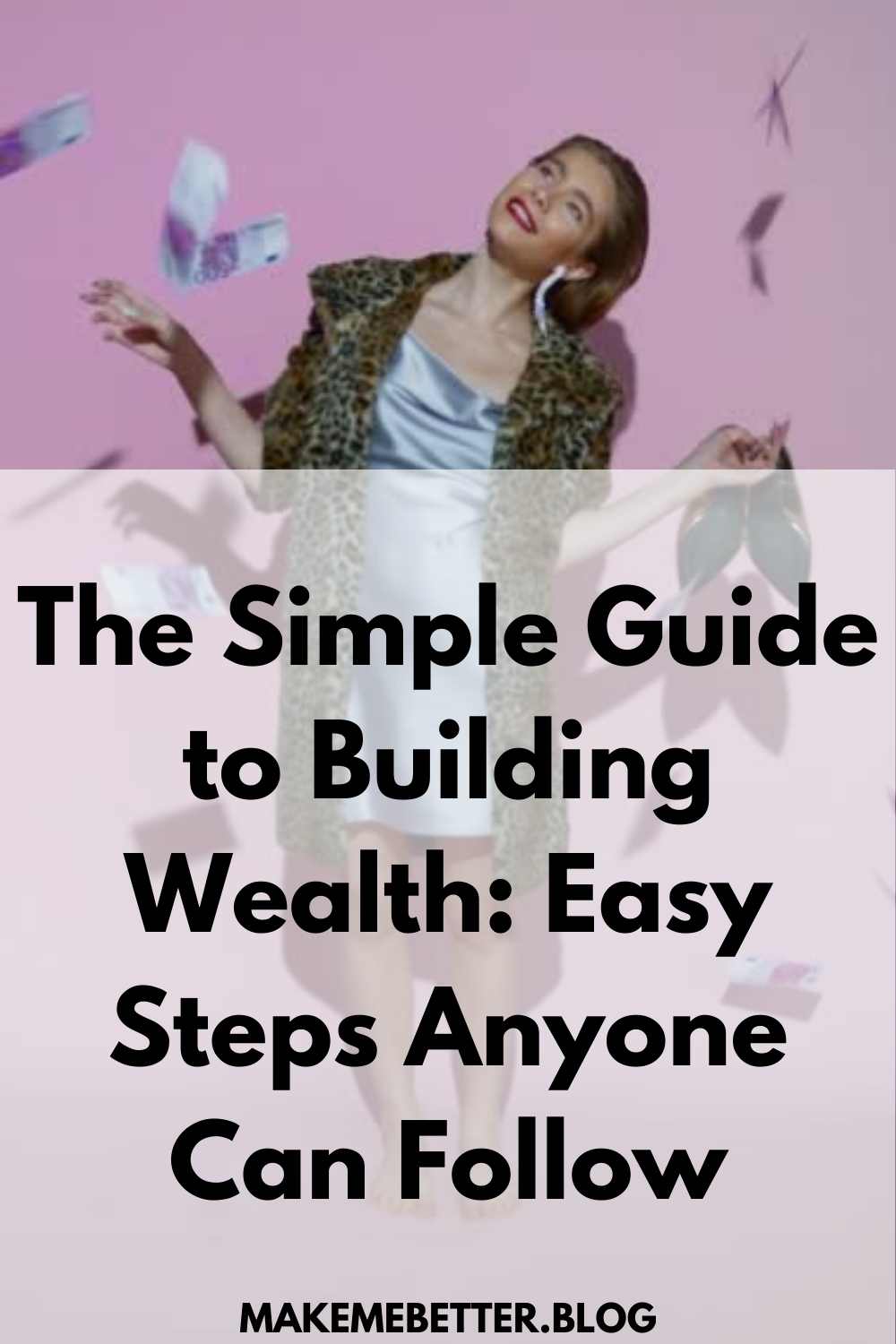 How to Build Wealth: The Simple, No-Nonsense Guide – Make Me Better Thrive