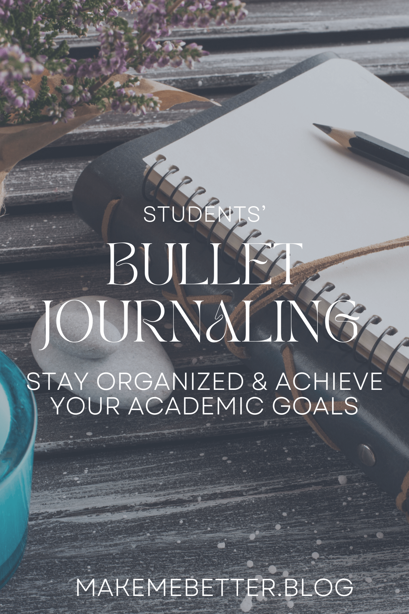 Bullet Journaling for Students: A Complete Guide to Staying Organized ...