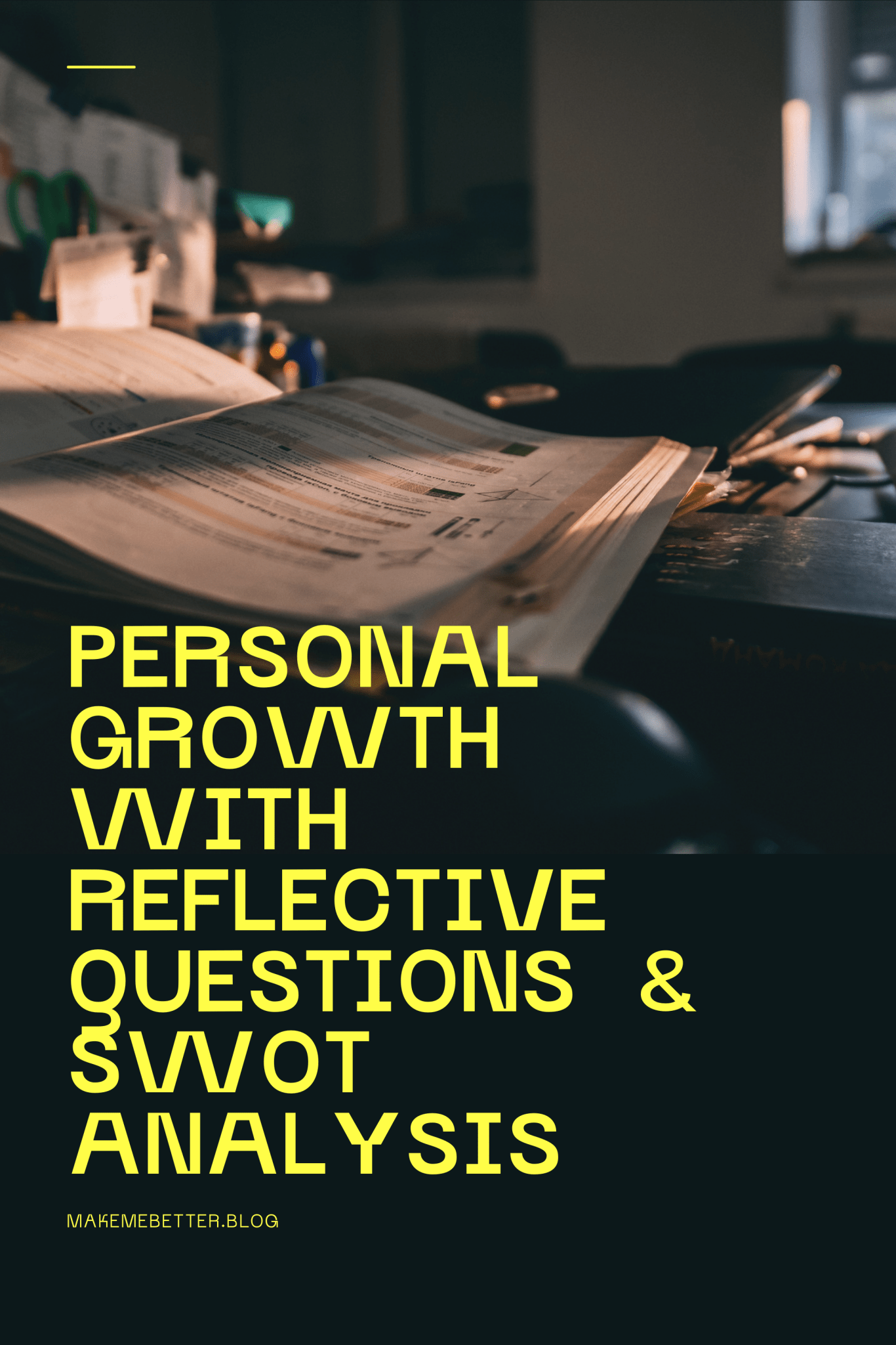 The Power of Self-Reflection and SWOT Analysis for Personal Growth ...