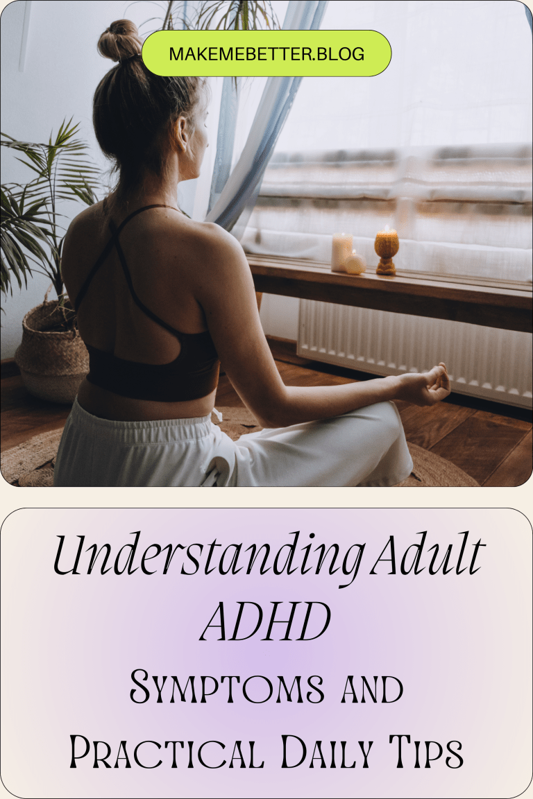 Understanding Adult ADHD: Symptoms and Practical Daily Tips – Make Me Better Thrive