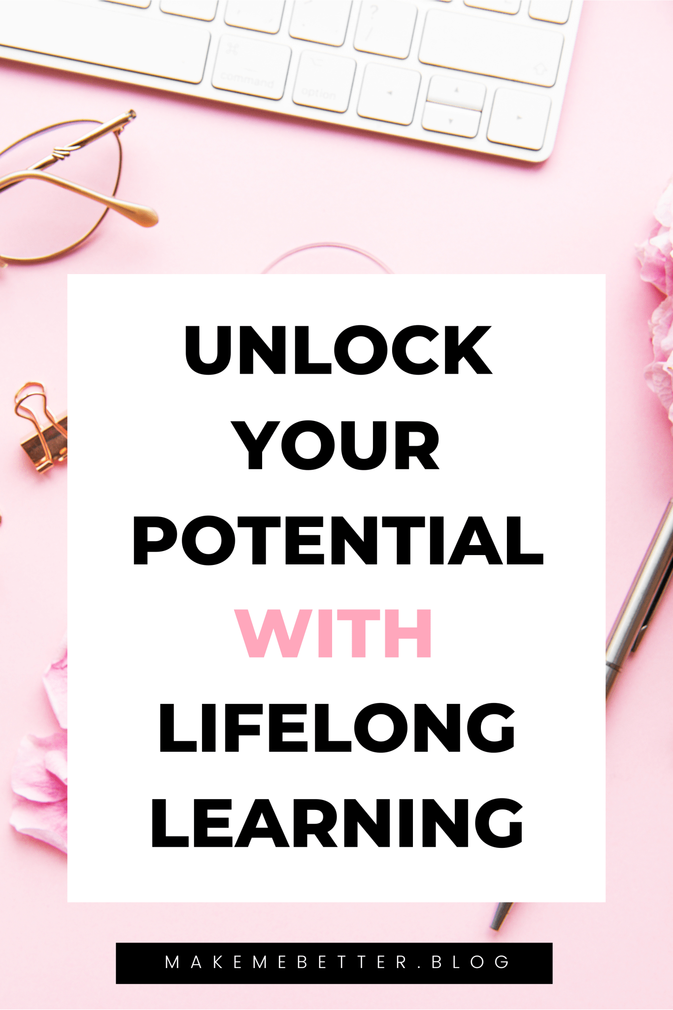 Why Lifelong Learning is Key to Personal Development – Make Me Better ...