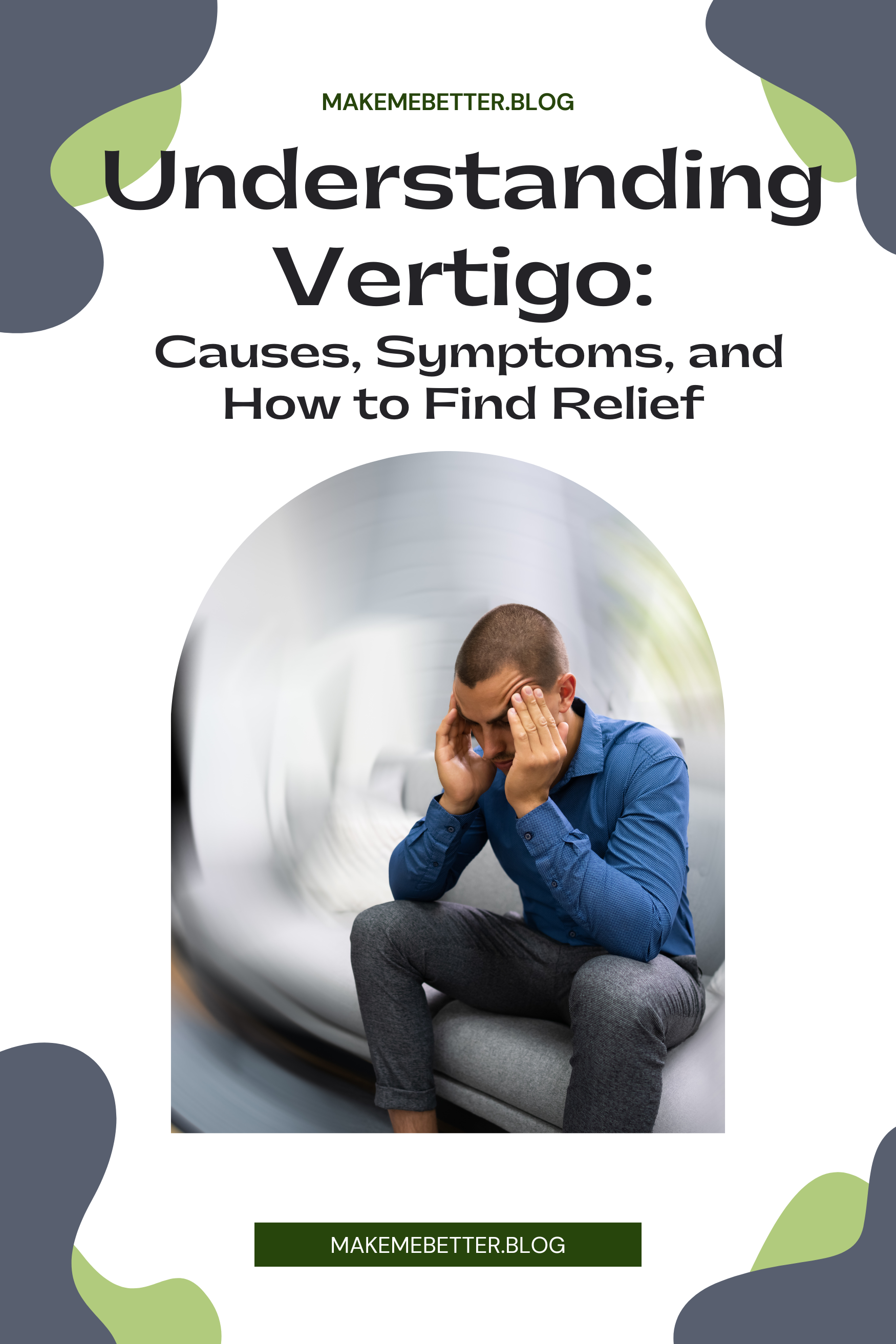 Understanding Vertigo: Causes, Symptoms, and Treatment Options – Make ...